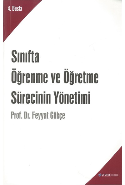 Sınıfta Öğrenme ve Öğretme Sürecinin Yönetimi - Feyyat Gökçe Sınıfta Öğrenme ve Öğretme Sürecinin Yönetimi - Feyyat Gökçe