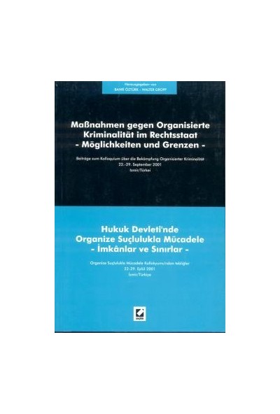 Hukuk Devleti'nde Organize Suçlulukla Mücadele Hukuk Devleti'nde Organize Suçlulukla Mücadele