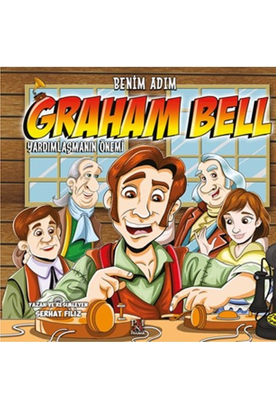 Benim Adım Graham Bell -Yardımlaşmanın Önemi Benim Adım Graham Bell -Yardımlaşmanın Önemi