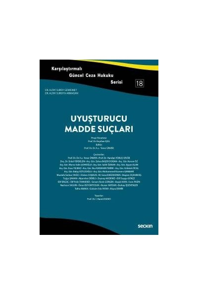 Karşılaştırmalı Güncel Ceza Hukuku Serisi – Uyuşturucu Madde Suçları