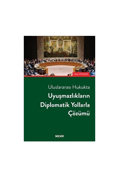 Uluslararası Hukuktauyuşmazlıkların Diplomatik Yollarla Çözümü