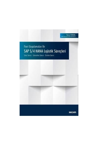 Fiori Uygulamaları Ilesap S/4 Hana Lojistik Süreçleri Satİş Süreci – Satınalma Süreci – Üretim Süreci Fiori Uygulamaları Ilesap S/4 Hana Lojistik Süreçleri Satİş Süreci – Satınalma Süreci – Üretim Süreci