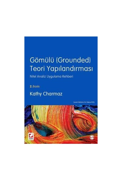 Gömülü (Grounded) Teori Yapılandırması Nitel Analiz Uygulama Rehberi Gömülü (Grounded) Teori Yapılandırması Nitel Analiz Uygulama Rehberi