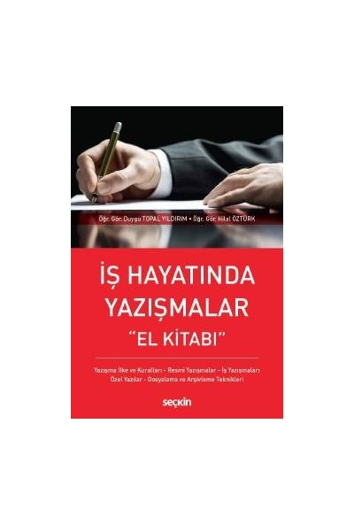 İş Hayatında Yazışmalar Yazışma İlke ve Kuralları – Resmi Yazışmalar – İş Yazışmaları – Özel Yazılar – Dosyalama ve Arşivleme Teknikleri
