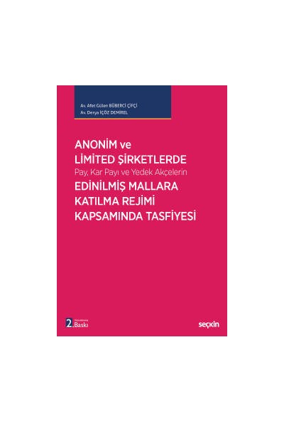 Anonim ve Limited Şirketlerde (pay, Kar Payı ve Yedek Akçelerin) Edinilmiş Mallara Katılma Rejimi Kapsamında Tasfiyesi Anonim ve Limited Şirketlerde (pay, Kar Payı ve Yedek Akçelerin) Edinilmiş Mallara Katılma Rejimi Kapsamında Tasfiyesi
