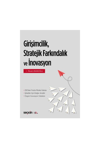 Girişimcilik, Stratejik Farkındalık Ve<br />inovasyon 250'DEN Fazla Marka/şirket Vakası ¦ Şirketler İçin Değer Analizi Özgün Inovasyon Vakaları Girişimcilik, Stratejik Farkındalık Ve<br />inovasyon 250'DEN Fazla Marka/şirket Vakası ¦ Şirketler İçin Değer Analizi Özgün Inovasyon Vakaları