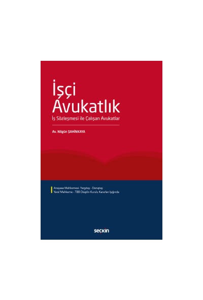 İşçi Avukatlık (iş Sözleşmesi ile Çalışan Avukatlar İşçi Avukatlık (iş Sözleşmesi ile Çalışan Avukatlar