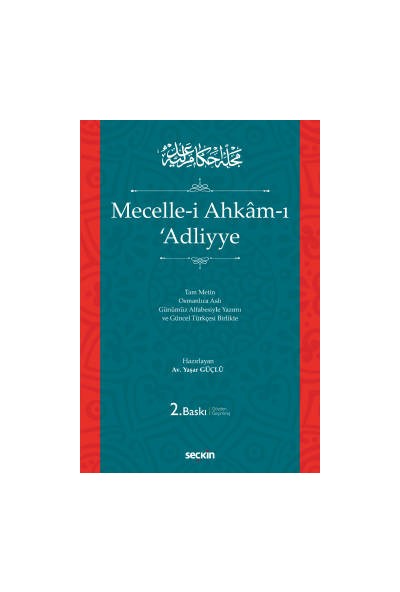 Mecelle–i Ahkâm–ı ʿadliyye Osmanlıca Aslı Günümüz Alfabesiyle Yazımı ve Güncel Türkçesi Birlikte Mecelle–i Ahkâm–ı ʿadliyye Osmanlıca Aslı Günümüz Alfabesiyle Yazımı ve Güncel Türkçesi Birlikte