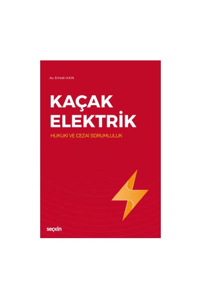 Kaçak Elektrik <br /> (hukuki ve Cezai Sorumluluk) Kaçak Elektrik <br /> (hukuki ve Cezai Sorumluluk)