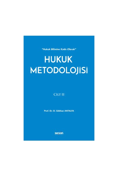 Hukuk Bilimine Katkı Olarakhukuk Metodolojisi Cilt: Iı Hukuk Bilimine Katkı Olarakhukuk Metodolojisi Cilt: Iı