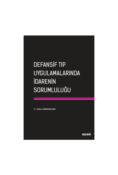 Defansif Tıp Uygulamalarında İdarenin Sorumluluğu Defansif Tıp Uygulamalarında İdarenin Sorumluluğu