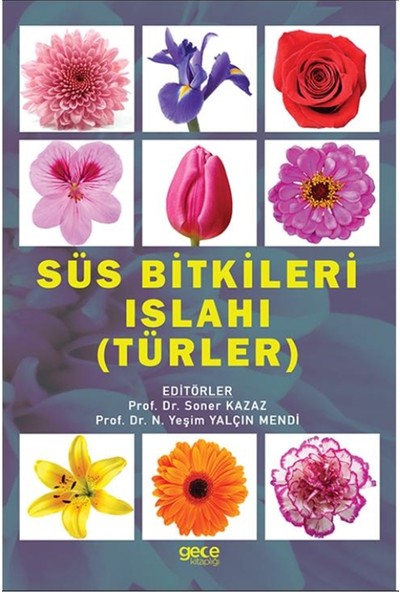Süs Bitkileri Islahı (Türler) - Yeşim Yalçın Mendi