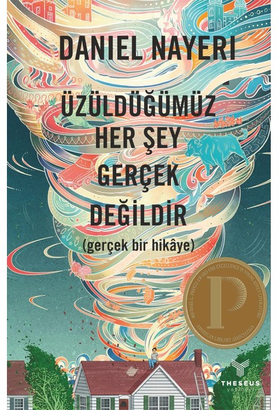Üzüldüğümüz Her Şey Gerçek Değildir - Daniel Nayeri Üzüldüğümüz Her Şey Gerçek Değildir - Daniel Nayeri