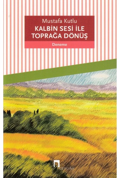 Kalbin Sesi ile Toprağa Dönüş Kalbin Sesi ile Toprağa Dönüş