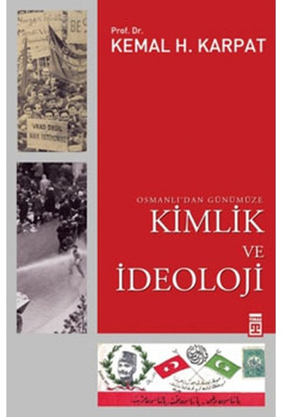 Osmanlı Dan Günümüze Kimlik ve Ideoloji Osmanlı Dan Günümüze Kimlik ve Ideoloji