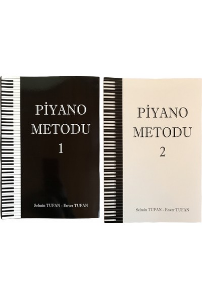 Piyano Metodu 1. ve 2. Bölüm Enver Tufan-Selmin Tufan Piyano Metodu 1. ve 2. Bölüm Enver Tufan-Selmin Tufan