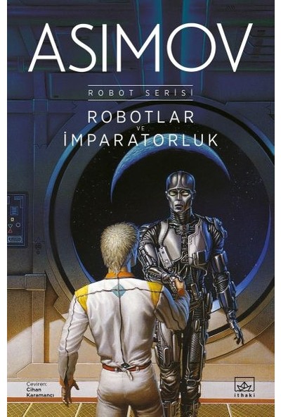 Robotlar ve Imparatorluk - Robot Serisi 4. Kitap Robotlar ve Imparatorluk - Robot Serisi 4. Kitap