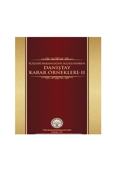 Içişleri Bakanlığını Ilgilendiren Danıştay Karar Örnekleri-Iı Içişleri Bakanlığını Ilgilendiren Danıştay Karar Örnekleri-Iı