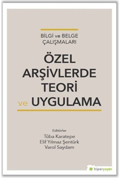 Bsrl Bilgi ve Belge Çalışmaları Özel Arşivlerde Teori ve Uygulama Bsrl Bilgi ve Belge Çalışmaları Özel Arşivlerde Teori ve Uygulama