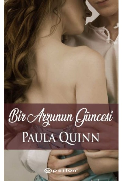 Bir Arzunun Güncesi - Paula Quinn -