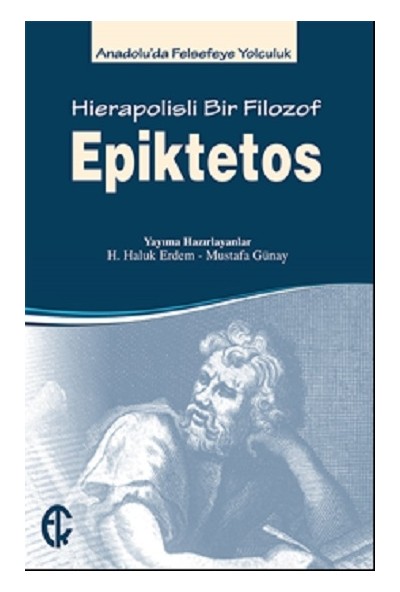 Epiktetos - Hierapolisli Bir Filozof Epiktetos - Hierapolisli Bir Filozof