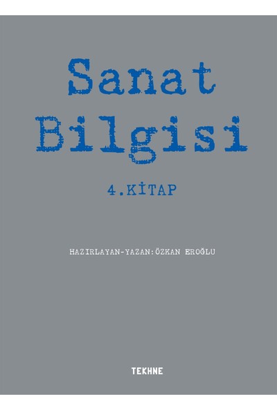 Sanat Bilgisi 4. Kitap - Özkan Eroğlu Sanat Bilgisi 4. Kitap - Özkan Eroğlu