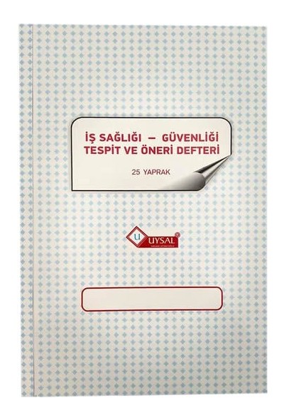 Uysal 10'lu Iş Sağlığı-Güvenliği Tespit ve Öneri Defteri 3 Nüsha 25 Yp Uysal 10'lu Iş Sağlığı-Güvenliği Tespit ve Öneri Defteri 3 Nüsha 25 Yp