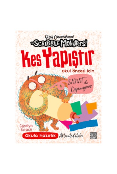 Çizgi Canavarları - Kes Yapıştır (The Scribble Monsters) - Carolyn Scrace Çizgi Canavarları - Kes Yapıştır (The Scribble Monsters) - Carolyn Scrace