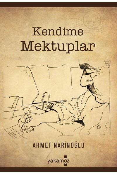Kendime Mektuplar – Ahmet Narinoğlu
