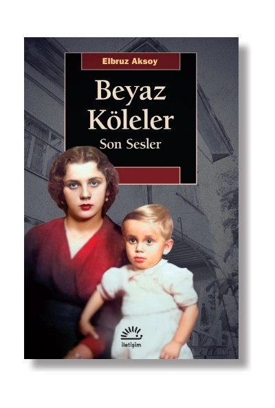 Beyaz Köleler Son Sesler - Elbruz Aksoy Beyaz Köleler Son Sesler - Elbruz Aksoy