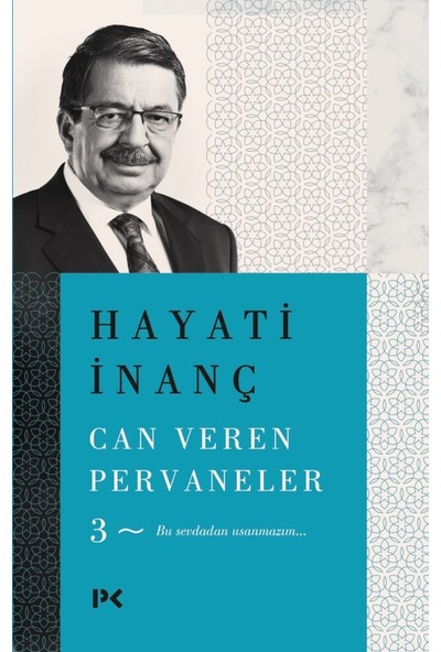 Can Veren Pervaneler – 3 – Hayati Inanç