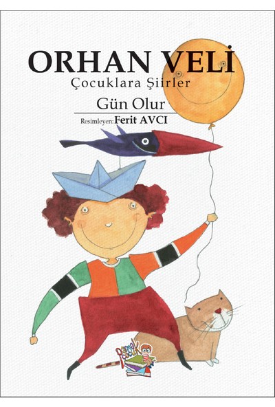 Orhan Veli Çocuklara Şiirler - Gün Olur Orhan Veli Çocuklara Şiirler - Gün Olur