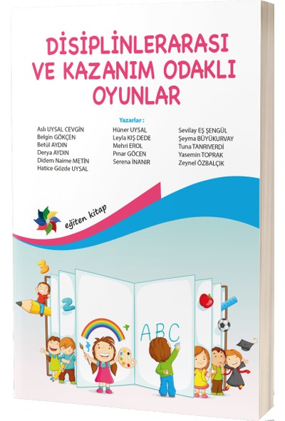 Disiplinlerarası ve Kazanım Odaklı Oyunlar Disiplinlerarası ve Kazanım Odaklı Oyunlar