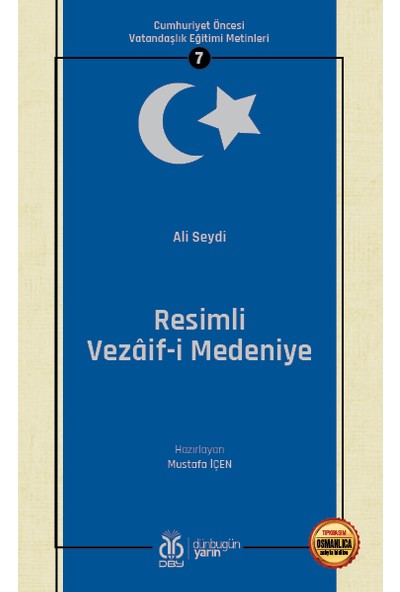 Cumhuriyet Öncesi Vatandaşlık Eğitimi Metinleri 7: Resimli Vezâif I Medeniye