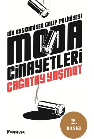 Moda Cinayetleri - Bir Başkomiser Galip Polisiyesi Moda Cinayetleri - Bir Başkomiser Galip Polisiyesi