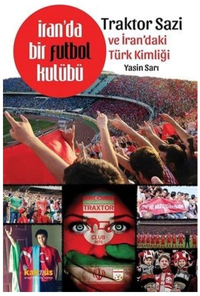 Iranda Bir Futbol Kulübü Traktor Sazi ve Irandaki Türk Kimliği Iranda Bir Futbol Kulübü Traktor Sazi ve Irandaki Türk Kimliği