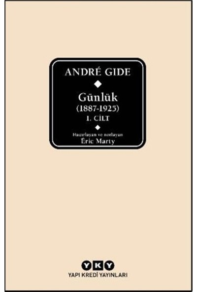 Andre Gide Günlük (1887 - 1925) 1.cilt - Andre Gide Andre Gide Günlük (1887 - 1925) 1.cilt - Andre Gide