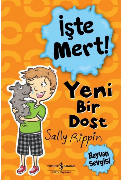 İşte Mert! – Yeni Bir Dost – Hayvan Sevgisi - Sally Rippin