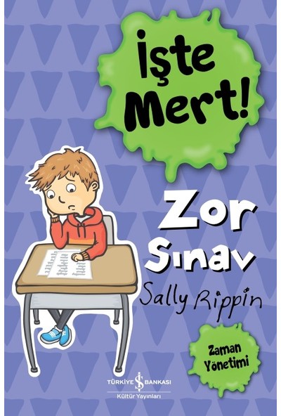 İşte Mert! – Zor Sınav – Zaman Yönetimi - Sally Rippin