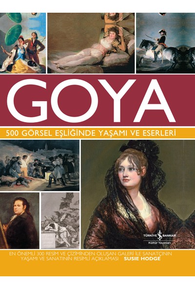 Goya 500 Görsel Eşliğinde Yaşamı ve Eserleri (Ciltli) - Susie Hodge Goya 500 Görsel Eşliğinde Yaşamı ve Eserleri (Ciltli) - Susie Hodge