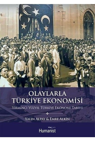 Olaylarla Türkiye Ekonomisi - Yirminci Yüzyıl Olaylarla Türkiye Ekonomisi - Yirminci Yüzyıl
