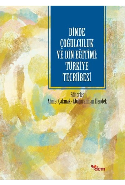 Dinde Çoğulculuk ve Din Eğitimi: Türkiye Tecrübesi