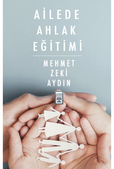 Ailede Ahlak Eğitimi - Mehmet Zeki Aydın