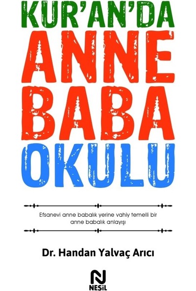 Kur’an’da Anne Baba Okulu - Handan Yalvaç Arıcı Kur’an’da Anne Baba Okulu - Handan Yalvaç Arıcı