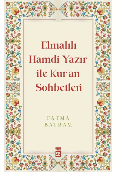 Elmalılı Hamdi Yazır ile Kur'an Sohbetleri - Fatma Bayram Elmalılı Hamdi Yazır ile Kur'an Sohbetleri - Fatma Bayram
