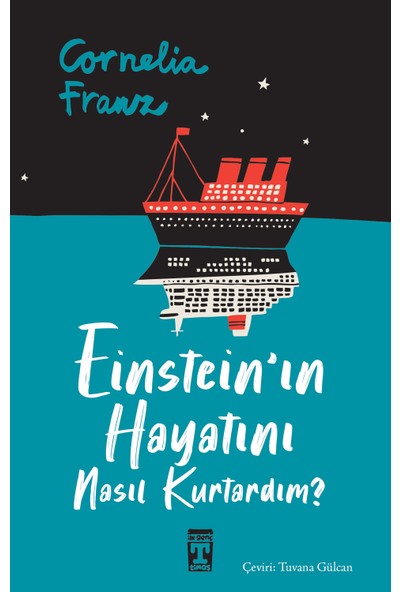 Einstein'ın Hayatını Nasıl Kurtardım? - Cornelia Franz Einstein'ın Hayatını Nasıl Kurtardım? - Cornelia Franz