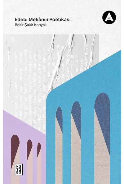 Edebi Mekânın Poetikası - Bekir Şakir Konyalı Edebi Mekânın Poetikası - Bekir Şakir Konyalı