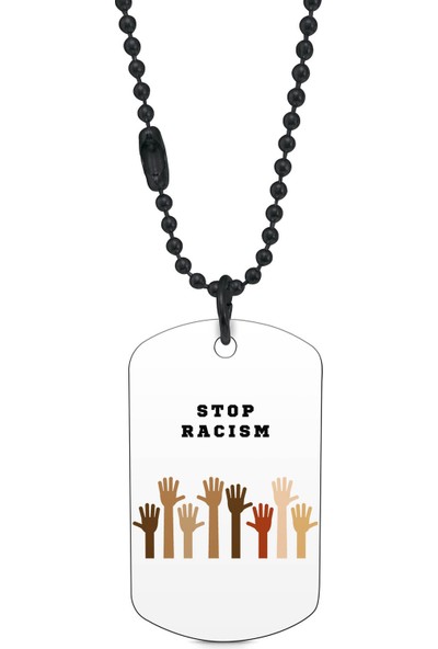 Hero Tasarım Stop Racism Siyah Renk Künye / Kolye DFT989 Hero Tasarım Stop Racism Siyah Renk Künye / Kolye DFT989