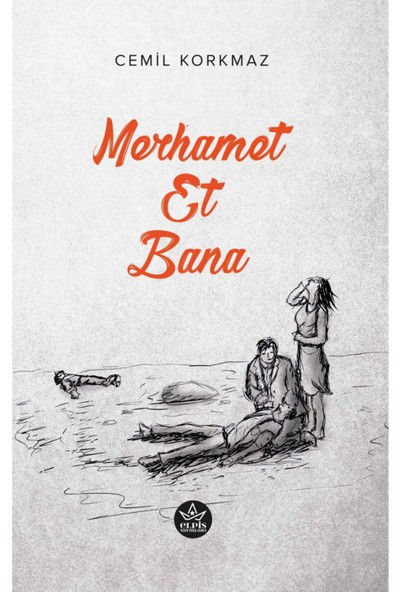 Merhamet Et Bana Merhamet Et Bana