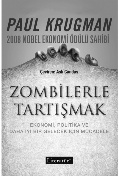 Zombilerle Tartışmak - Paul Krugman 9789750408632 Zombilerle Tartışmak - Paul Krugman 9789750408632